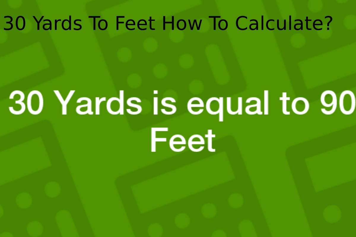 30 Yards To Feet How To Calculate 